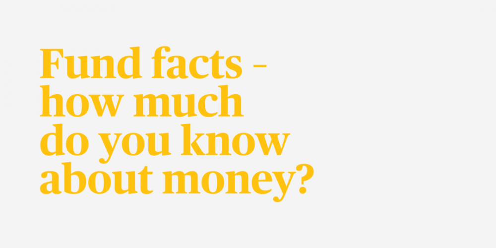 Fund facts – how much do you know about money? - RAPSAM Home Loans